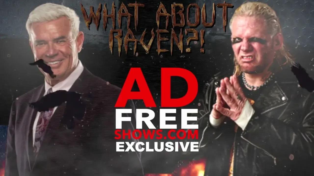 What About Raven? Eric Bischoff & Raven Go One-on-One | AdFreeShows.com