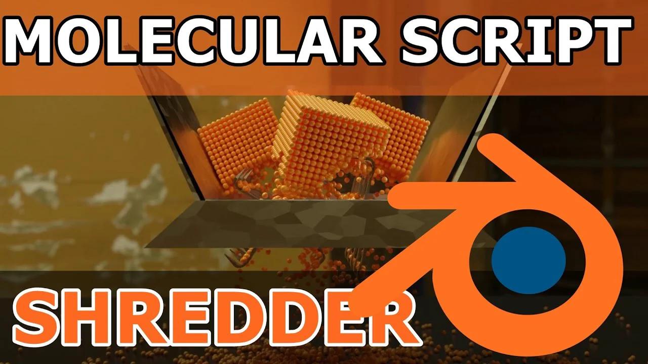 Molecular Script Shredder - Blender