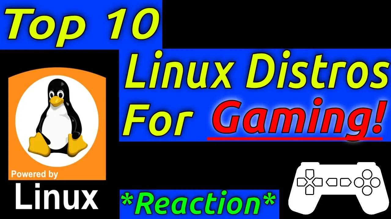 Top 10 Linux Distro For GAMING in 2023 *Reaction*