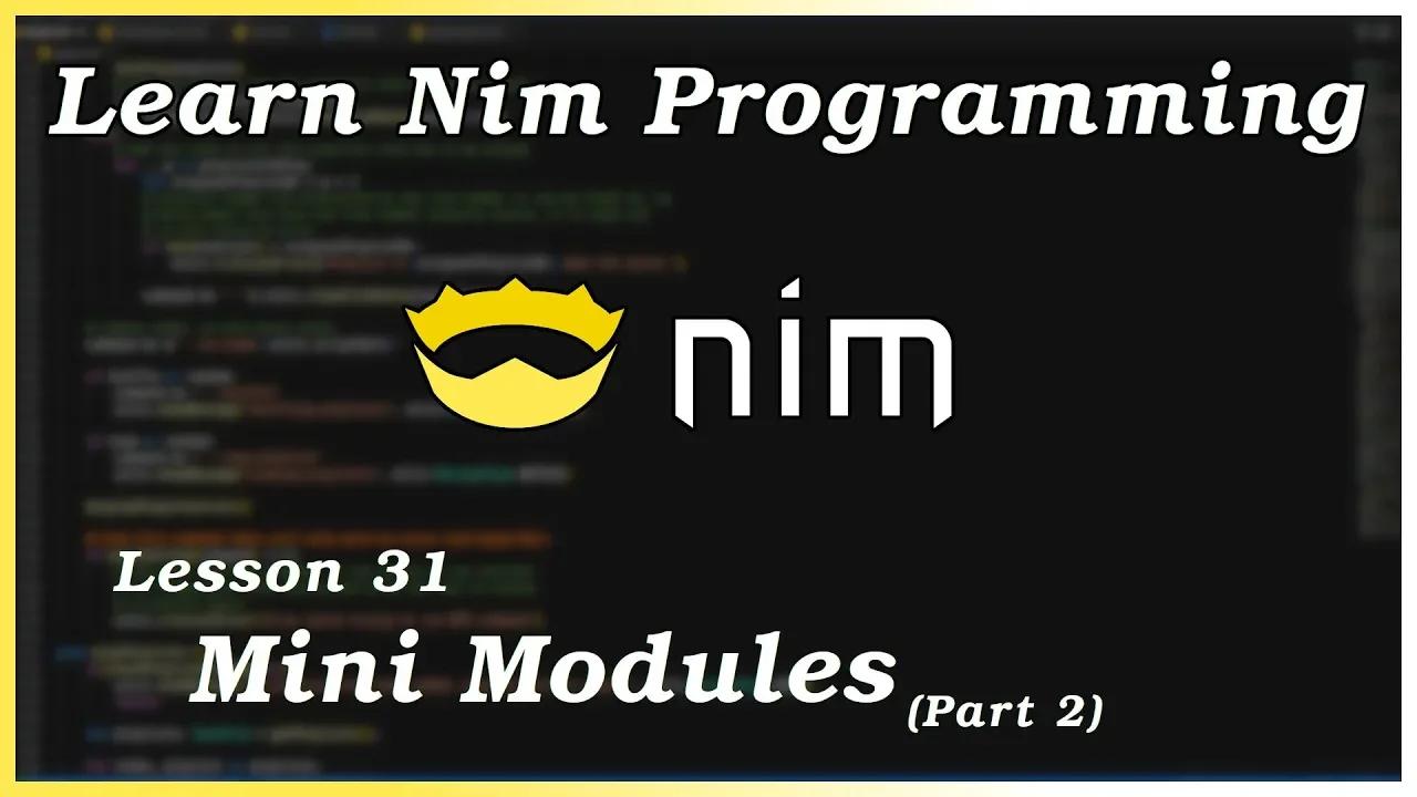 Useful Mini Modules (Part 2) - Nim Tutorial (Part 31)