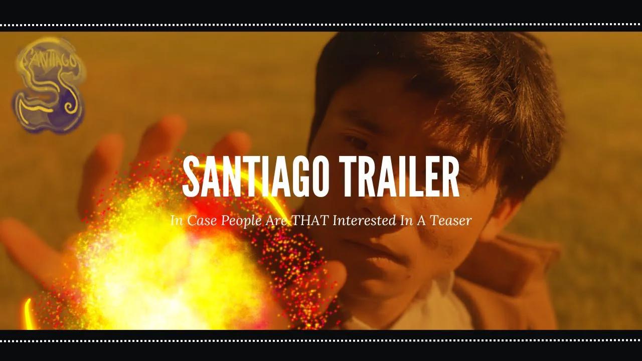 Santiago Short Film Trailer