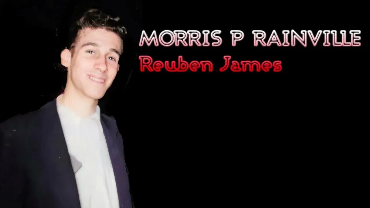 MORRIS P RAINVILLE RUEBEN JAMES