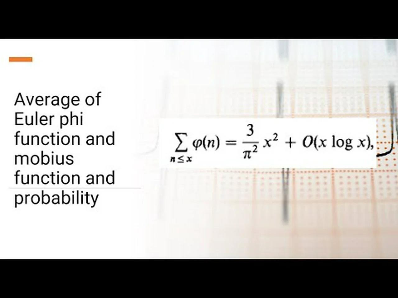 Average of Euler phi function and mobius function and probability two numbers are coprime