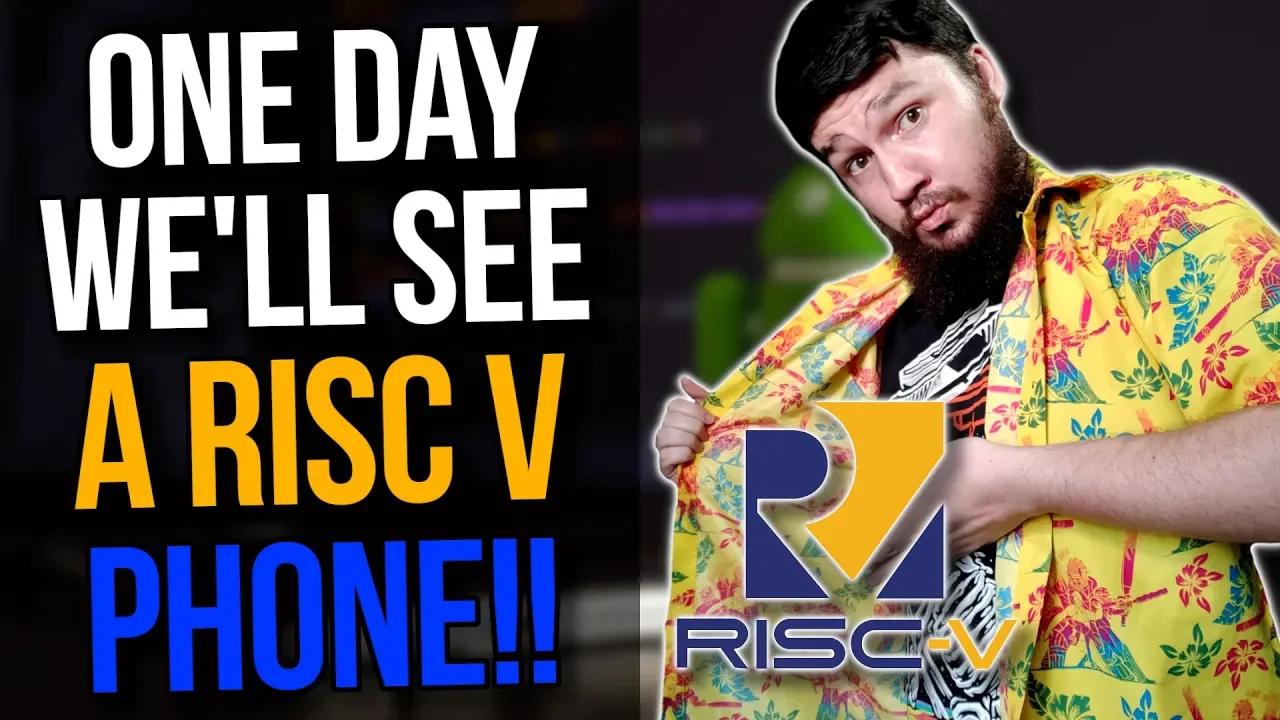 Google Embraces RISC V For Android!?! Google Embraces RISC V For Android!?!