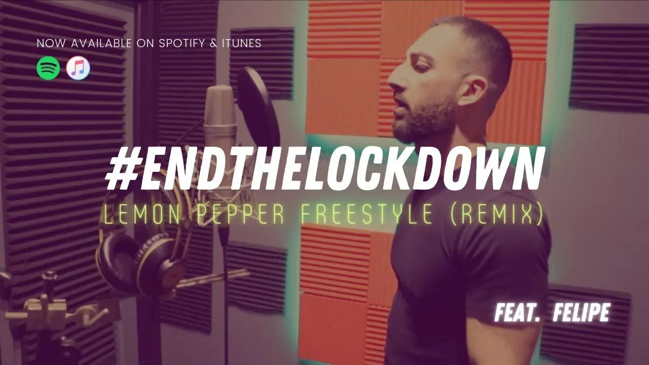 Lemon Pepper Freestyle #EndTheLockdown (Remix) feat. Felipe