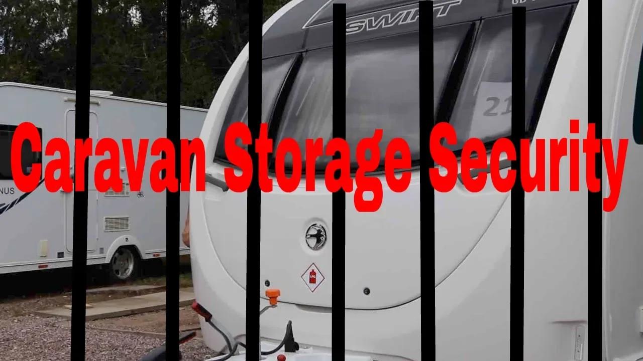 Caravan Storage Security Advice
