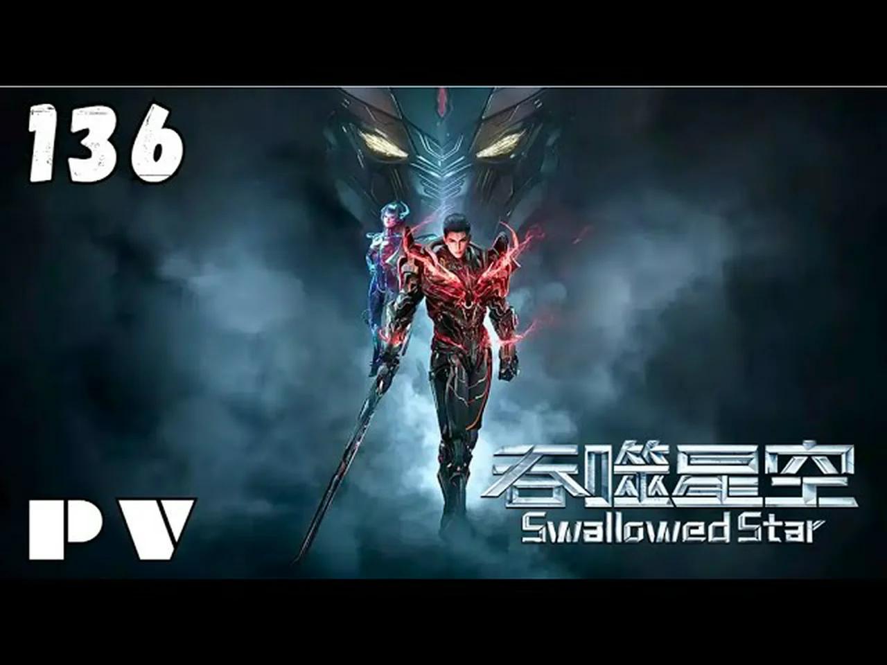 ENG SUB【PV】EP 136 Swallowed Star【吞噬星空 Tunshi Xingkong】Penakluk Bintang ...