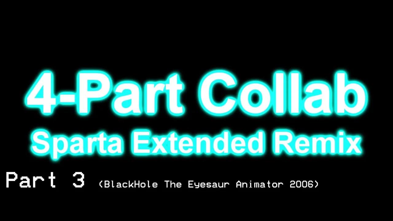 4 Part Collab Layout: Sparta Extended Remix