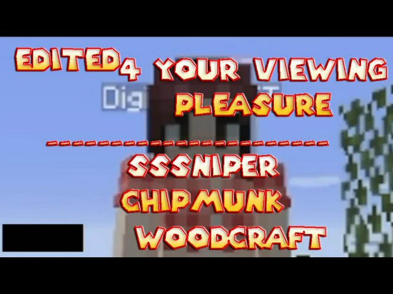 Ssssniper Chipmunk Plays Minecraft Edited 4 Your Viewing Pleasure