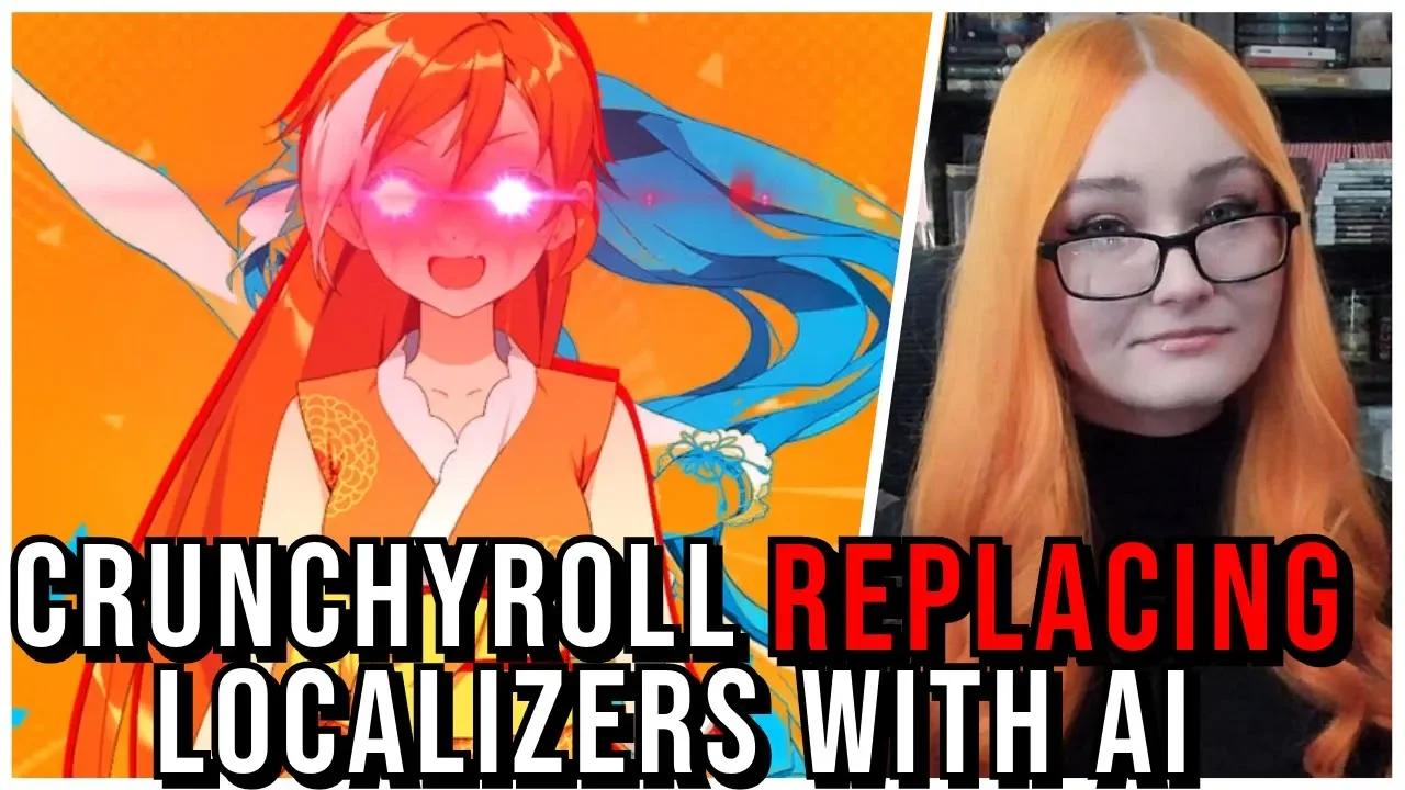 Crunchyroll Wants To REPLACE Localizers With AI But DON'T Get Your ...