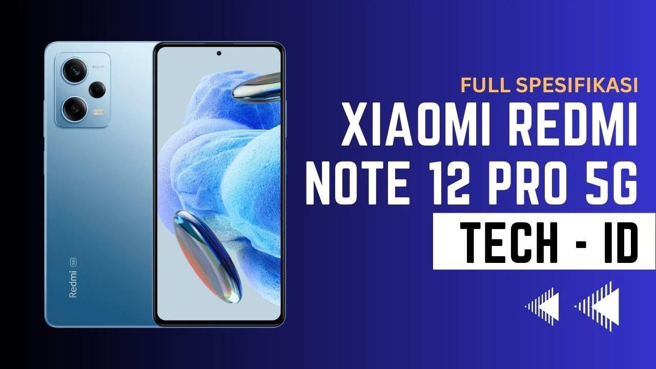 Spesifikasi dan Harga Xiaomi Redmi Note 12 Pro 5g Terbaru | TECH - ID