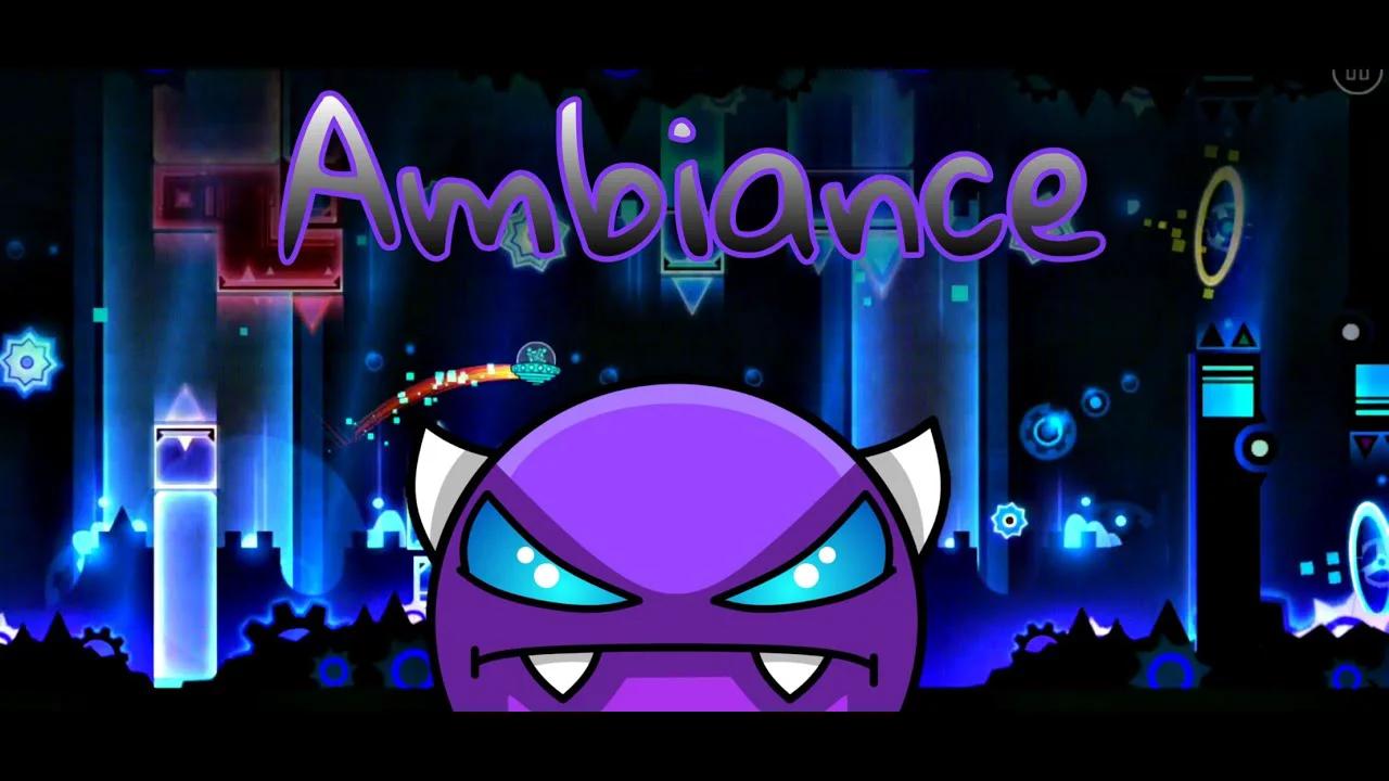 Geometry Dash "Ambiance" 100 % (weekly demon) by Woom & more (On mobile)