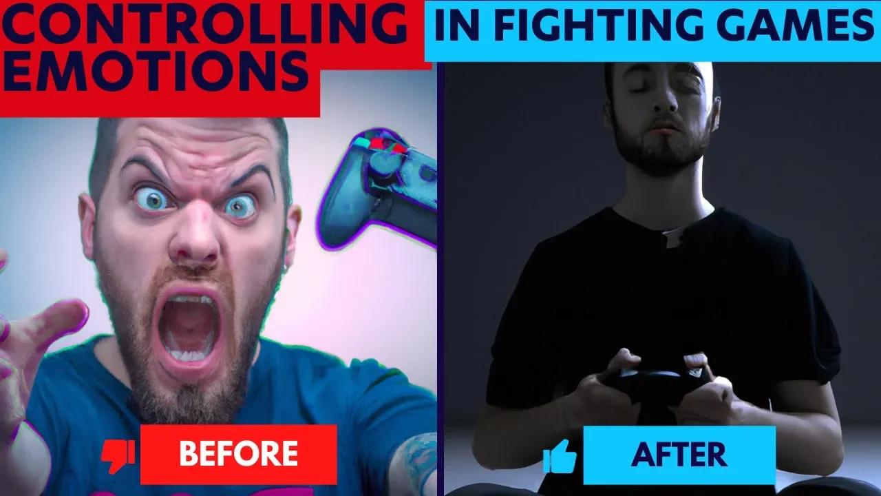 Fighting Game Zen: Controlling Your In-Game Emotions