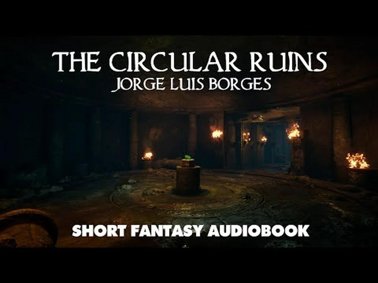 The Circular Ruins - Jorge Luis Borges - Weird Fantasy Fiction ...