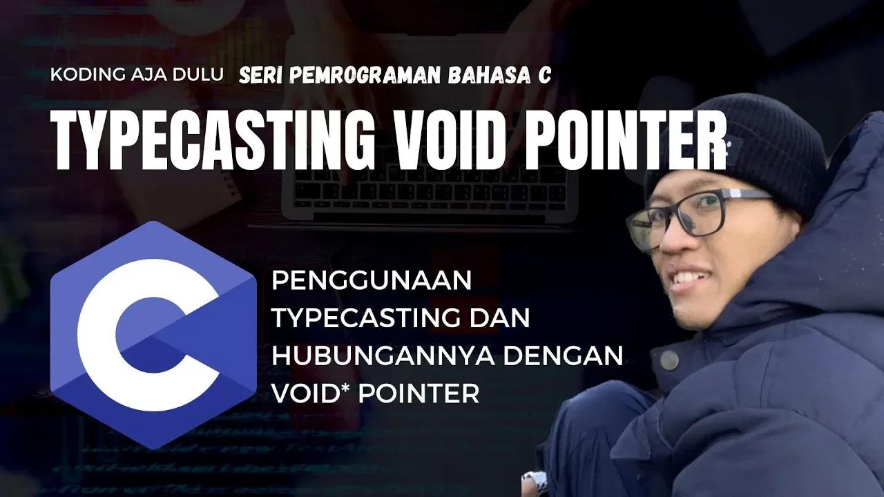 Tutorial Pemrograman C Bahasa Indonesia 016 Typecasting Dan Void Pointer