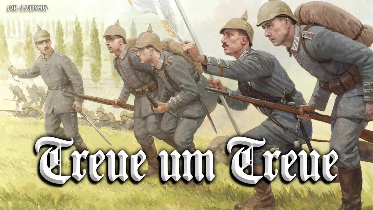 Treue um Treue [German march]