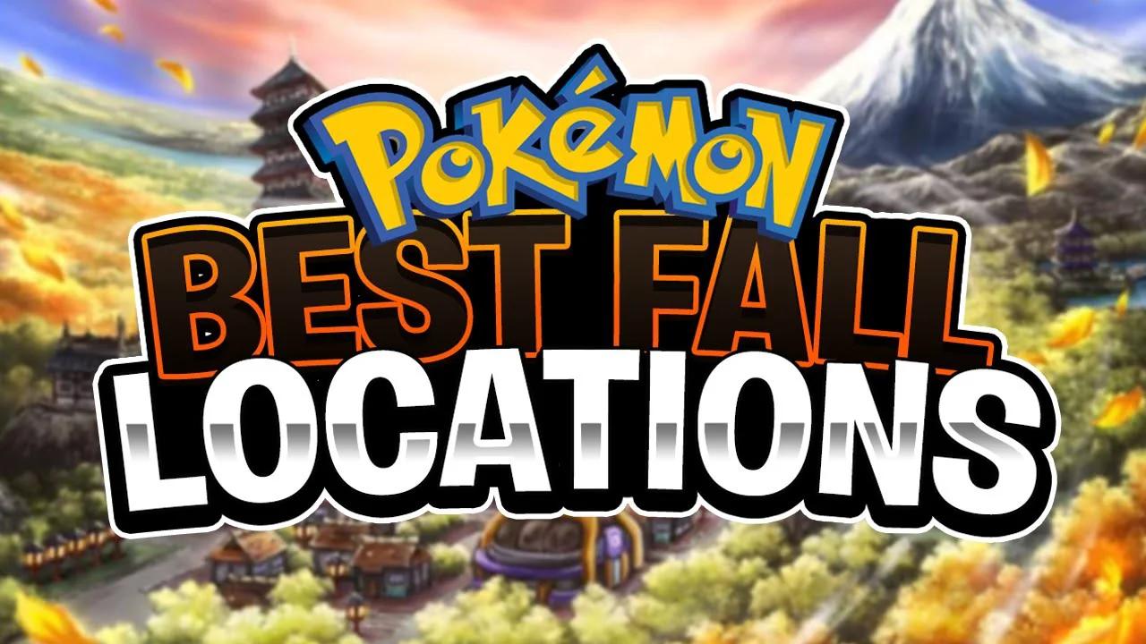The BEST Fall Locations in the Pokémon World!
