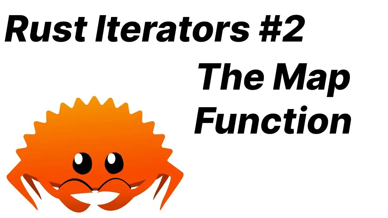 Rust Iterators 2 The Map Function