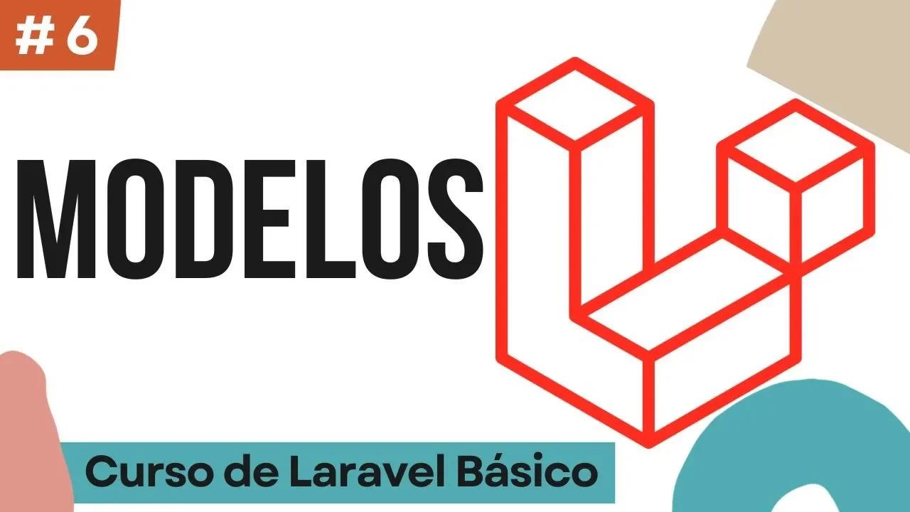 Modelos en Laravel - Curso de Laravel Básico #6