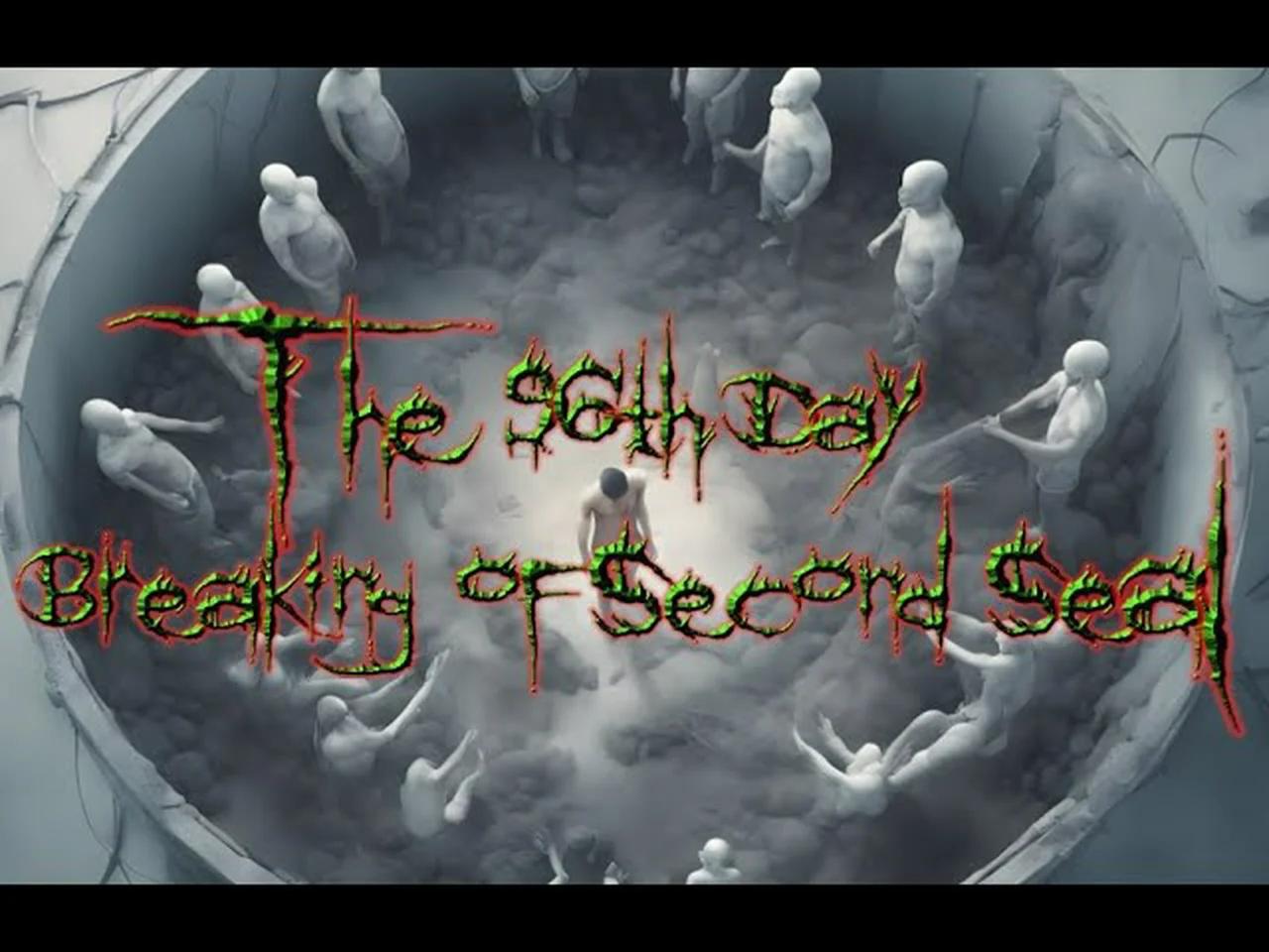 The 96th Day: Breaking of Second Seal