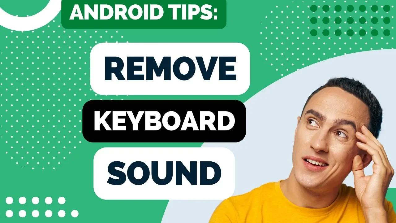 How to Remove Keyboard Sound on Android