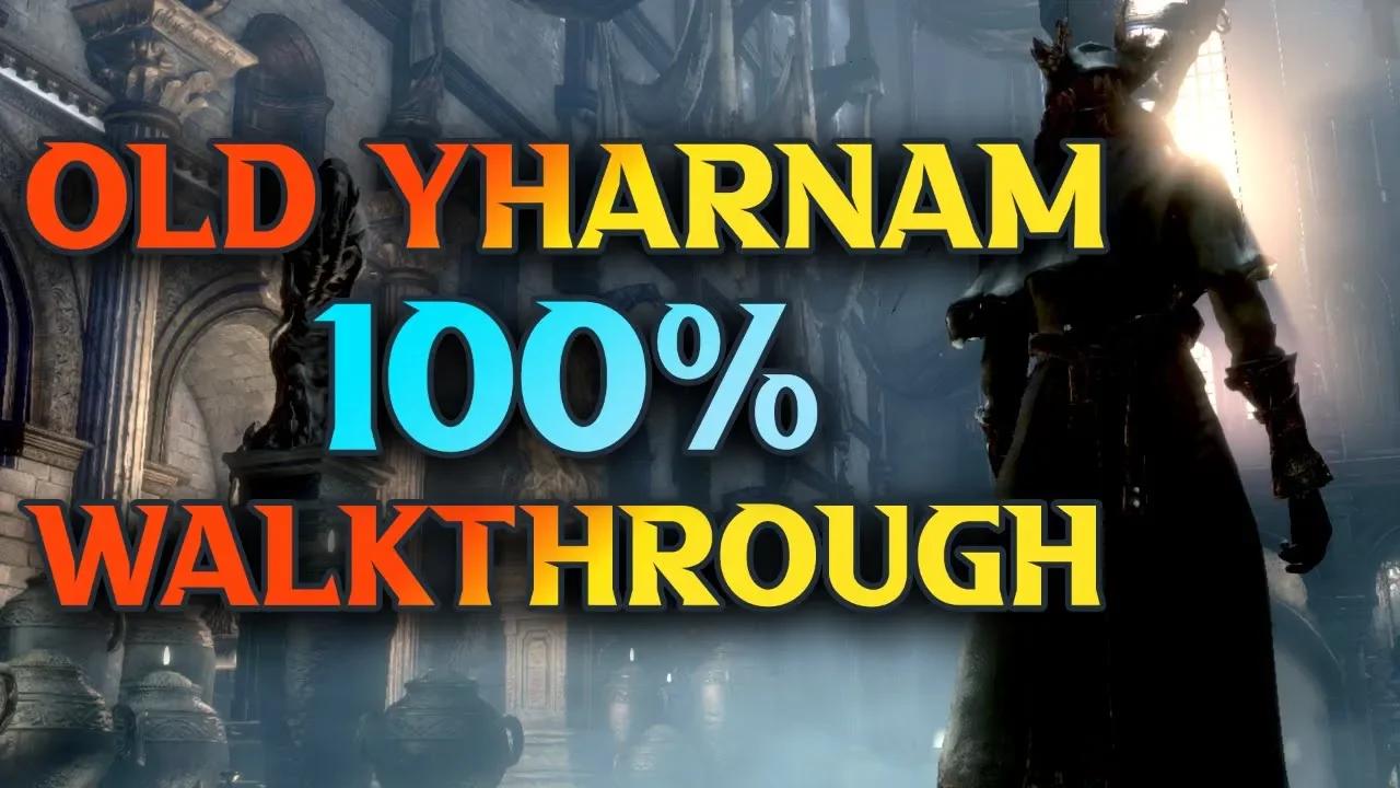 Bloodborne Old Yharnam Walkthrough - 100% guide to Bloodborne