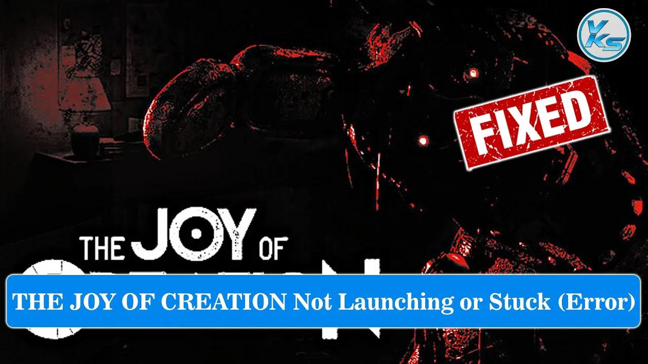 How To Fix THE JOY OF CREATION Launching Failed, Black Screen, Not Starting, Stuck & Running