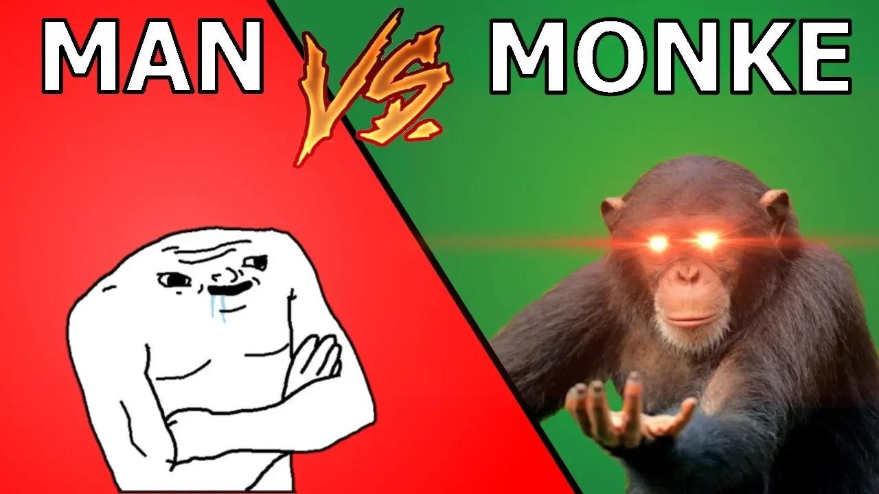 MAN vs MONKE