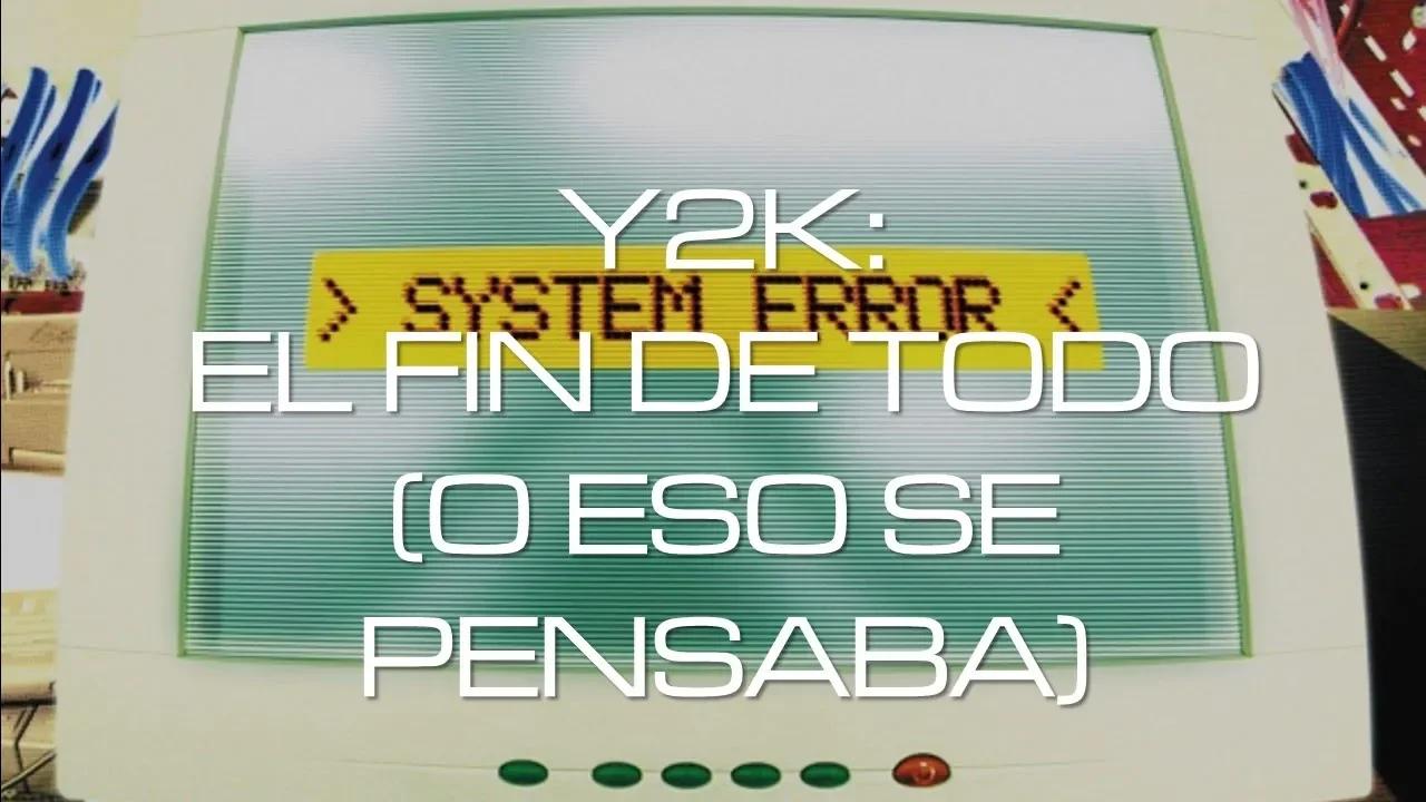 Y2K: El error informático que puso de cabeza al mundo en los 90s