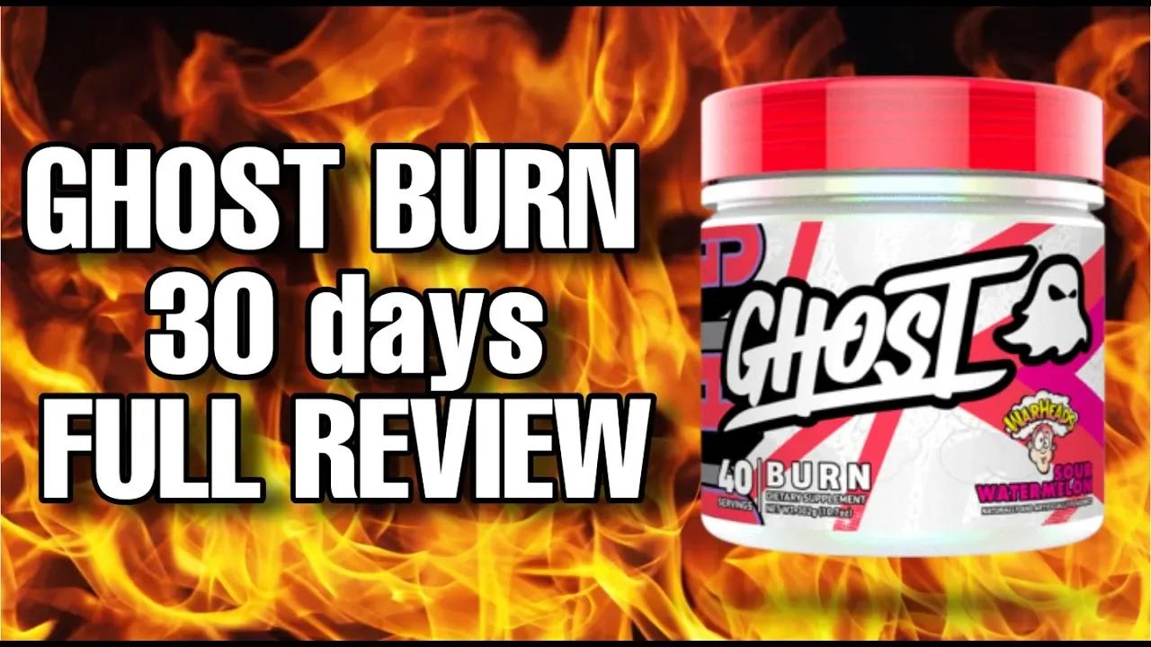 GHOST BURN 30 day REVIEW