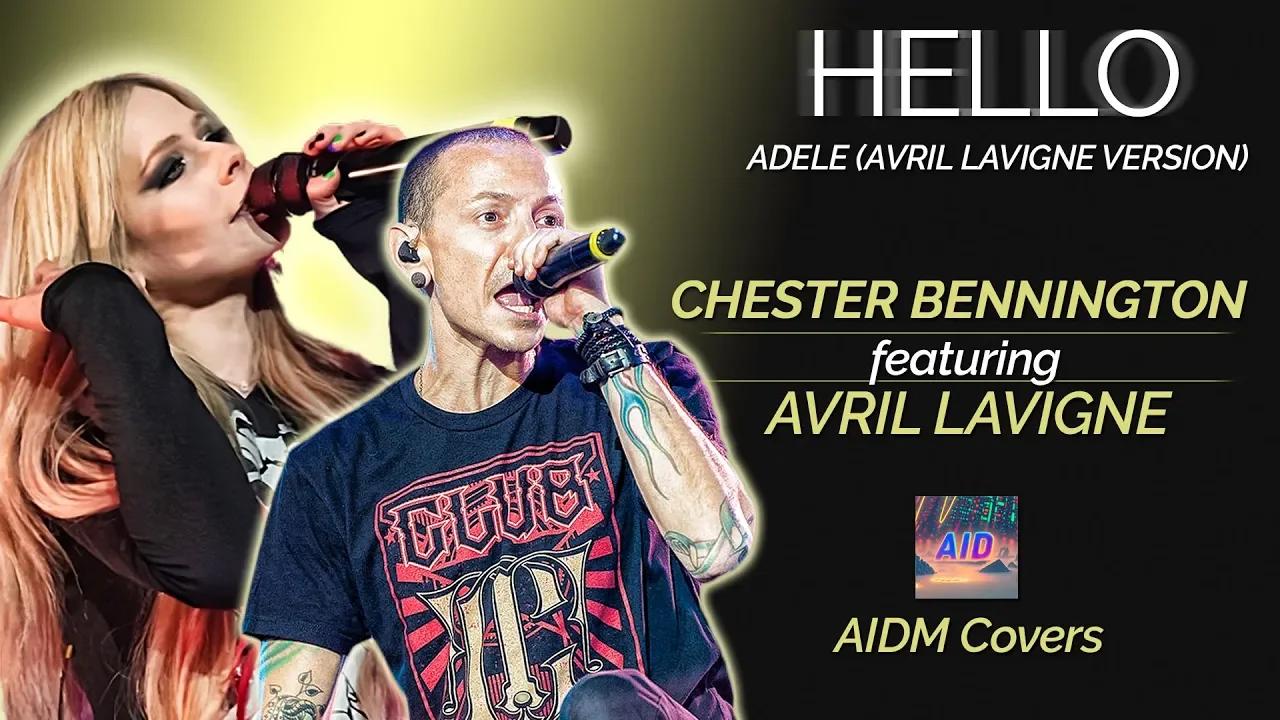 Adele (Avril Lavigne Cover) - HELLO feat. Chester Bennington