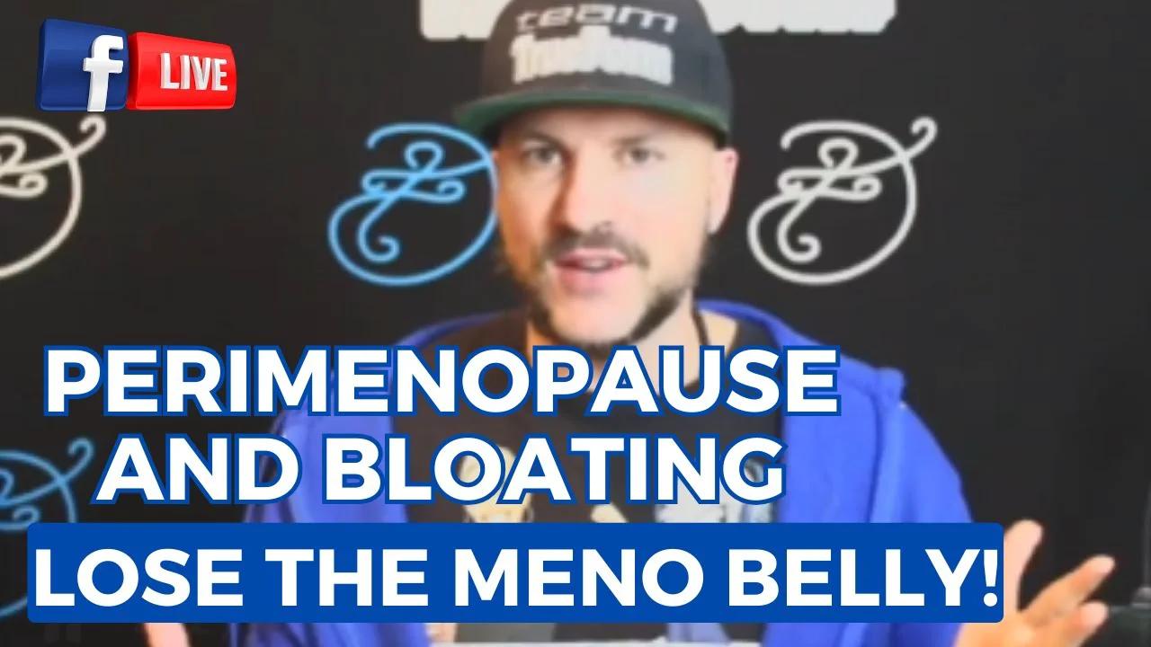 💃💃💃Perimenopause and Bloating: How to lose the meno belly 👠👠👠