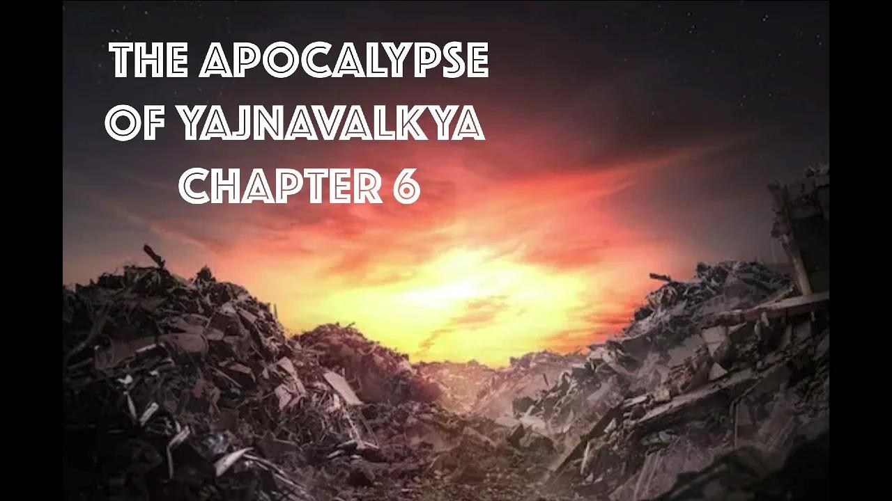 the apocalypse of yajnavalkya chapter 6