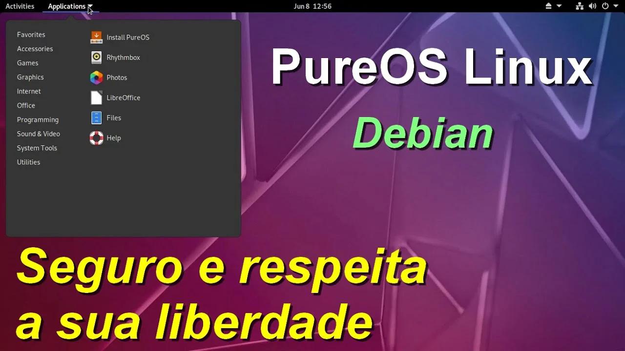 PureOS GNU Linux Debian. Amigável, Seguro, Estável. Endossado pela Free ...
