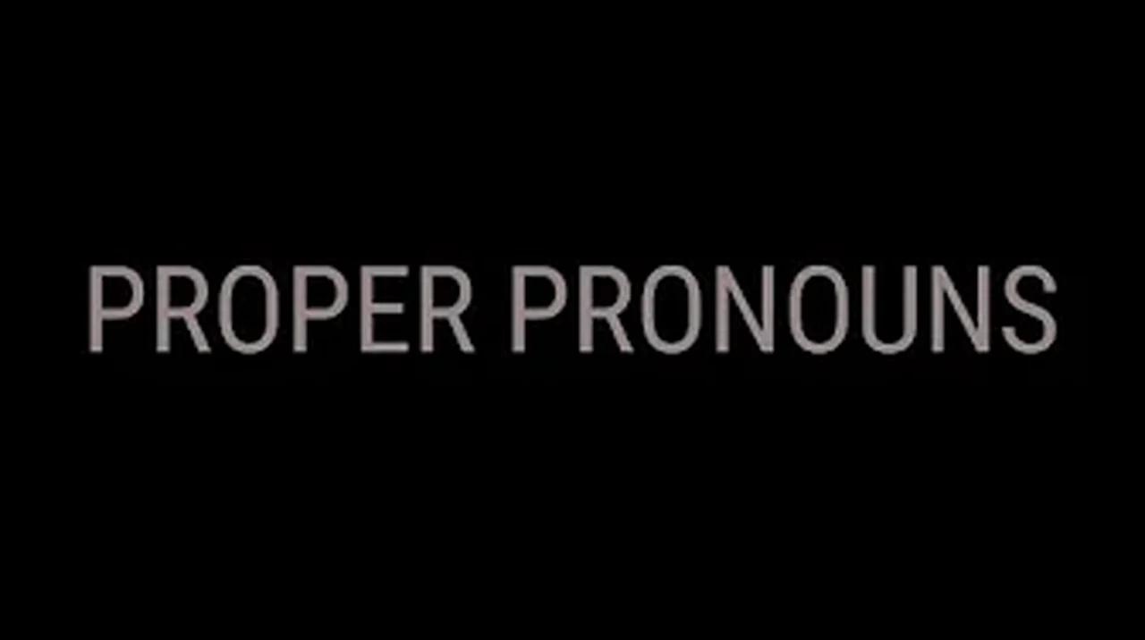 Proper Pronouns