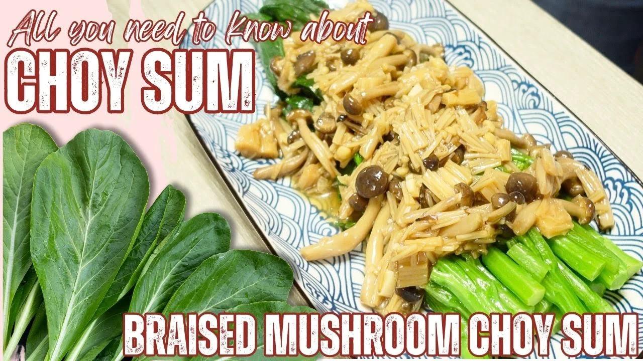 What is Choy Sum/Yu Choy ? | Braised mushroom choy sum | 菜心Explained