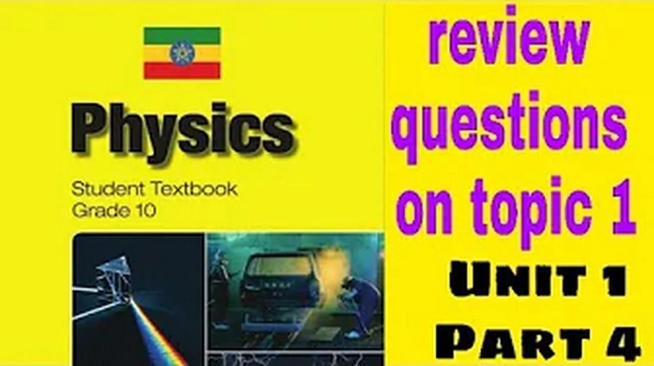 Ethiopian Grade 10 physics Unit_1 p_4 review question on topic 1