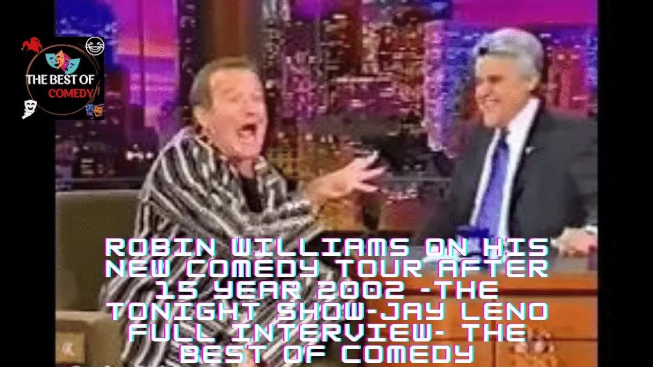 Robin Williams on his new comedy tour after 15 year 2002 -THE TONIGHT ...