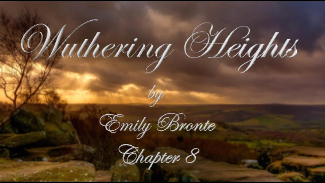 Wuthering Heights Chapter 8 read by Sallybeth