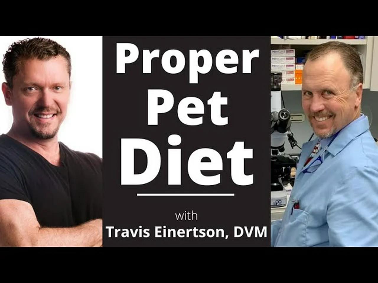 Proper PET Diet [Dangerous Pet Food] Travis Einertson, DVM