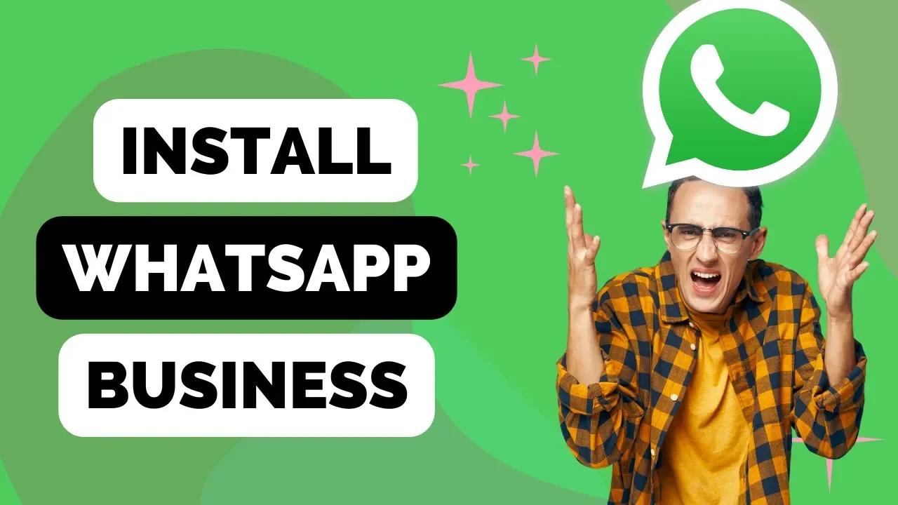 How to Install WhatsApp Business on Android