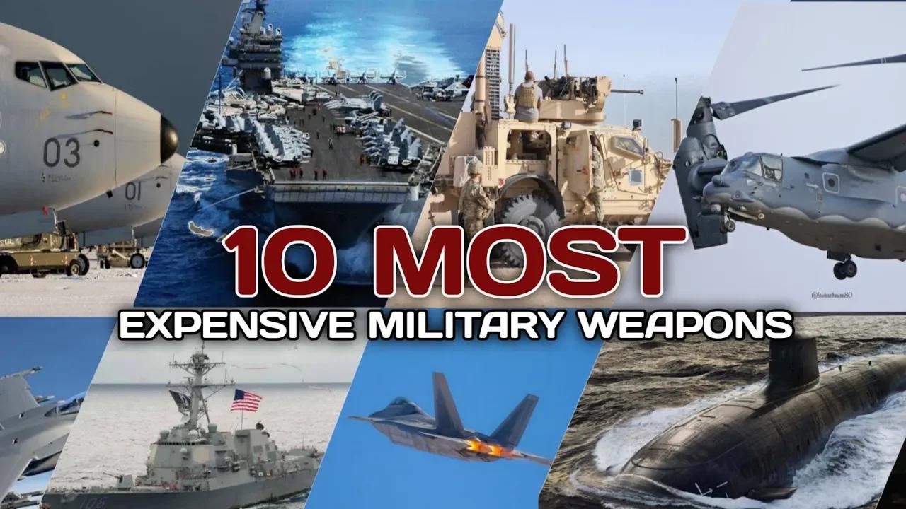 Meet 10 Most Expensive Military Weapons Ever