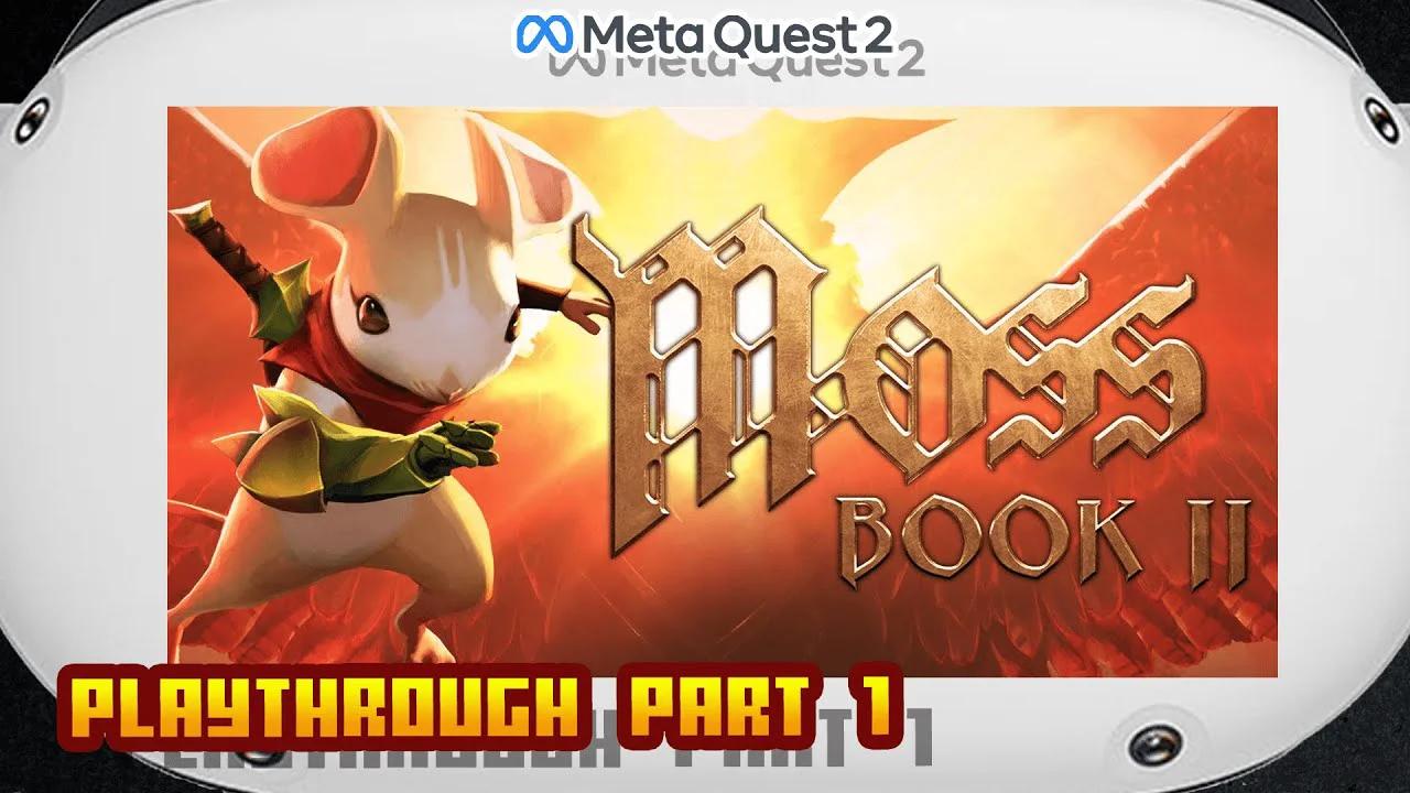 Moss: Book II - (Oculus Meta Quest 2) - No Commentary Playthrough Part ...