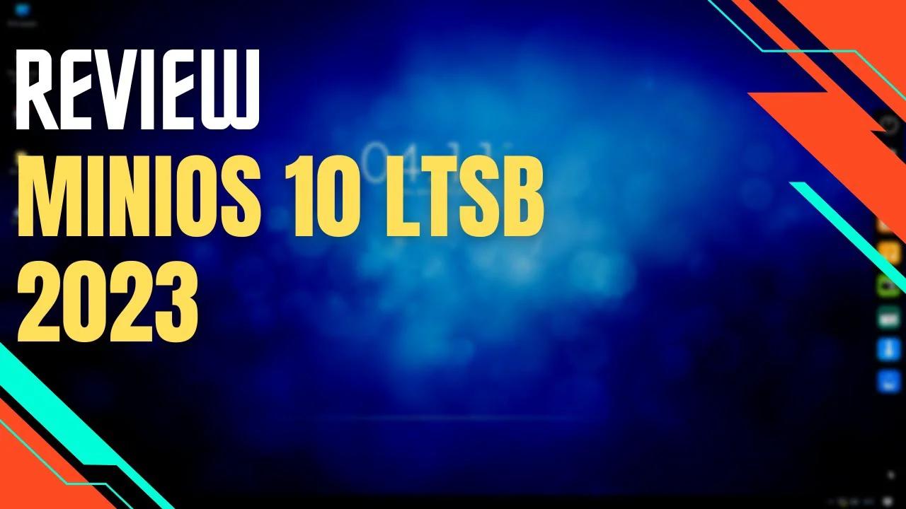 MINIOS 10 LTSB 2023 para PC de Bajos Recursos (RECOMENDADO)