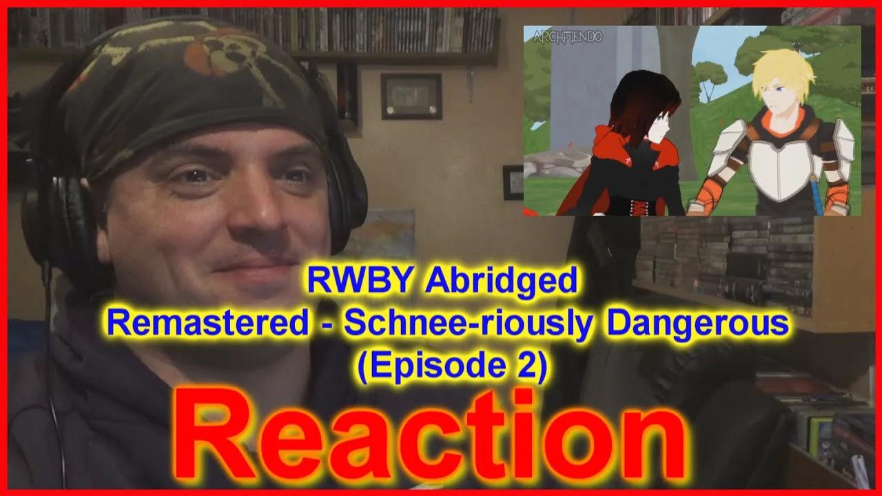 freaky's reaction: RWBY Abridged Remastered - Schnee-riously Dangerous ...
