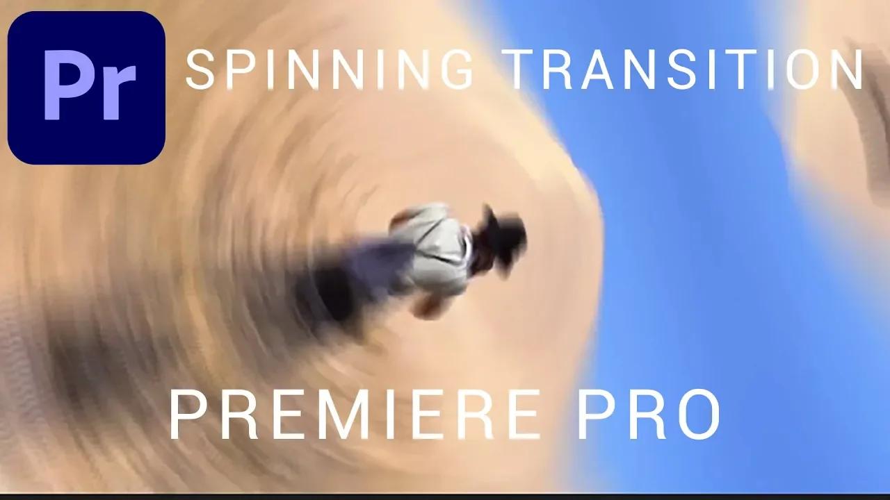 Create A Spinning Transition in Premiere Pro