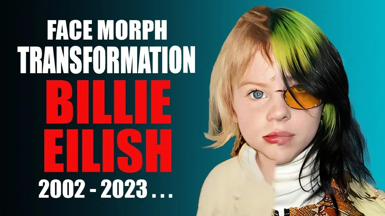 Billie Eilish - Transformation (Face Morph Evolution 2001 - 2023...)