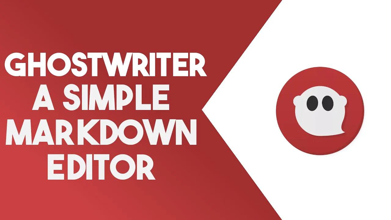 Ghostwriter - A Great But Simple Markdown Editor for Linux