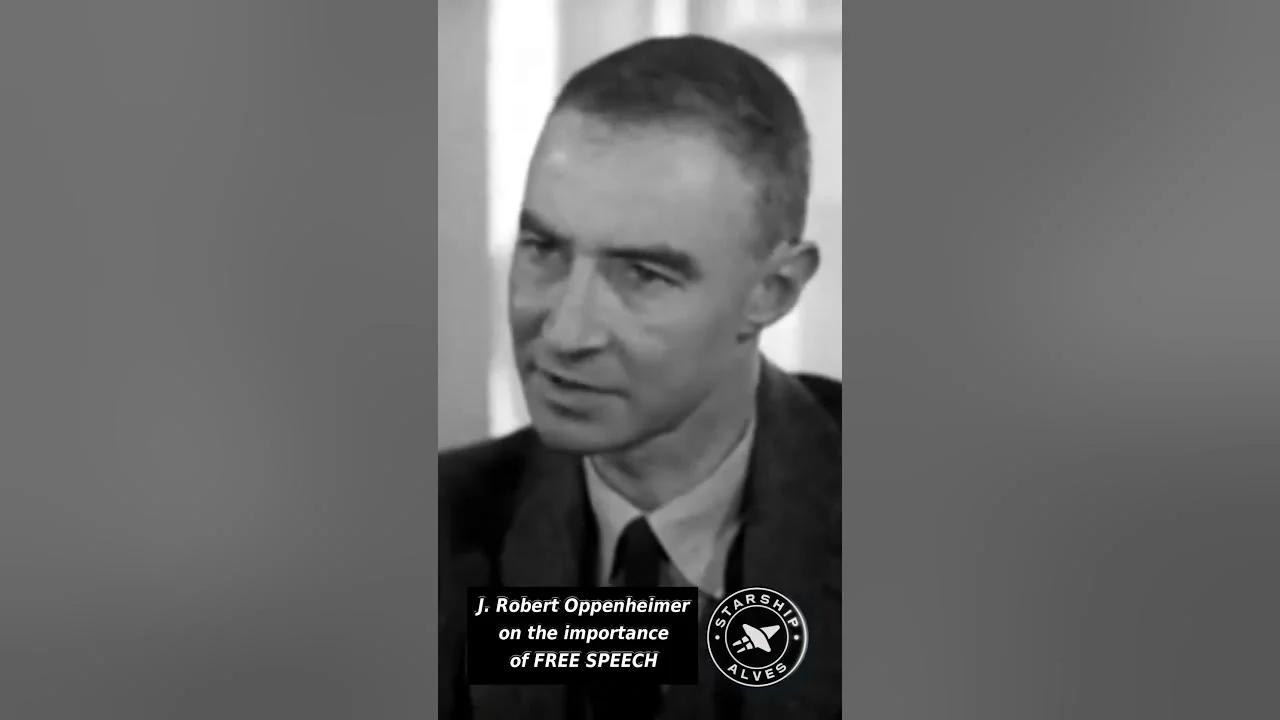 J ROBERT OPPENHEIMER ON FREE SPEECH