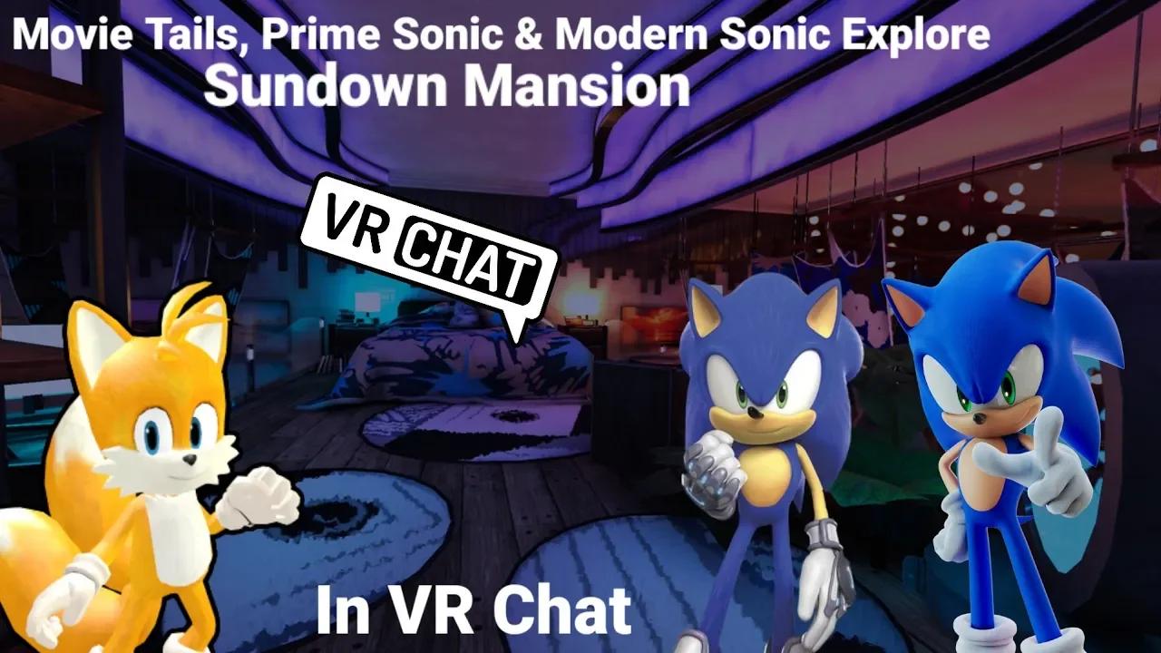 Movie Tails, Prime Sonic & Modern Sonic Explore Sundown Mansion In VRCHAT
